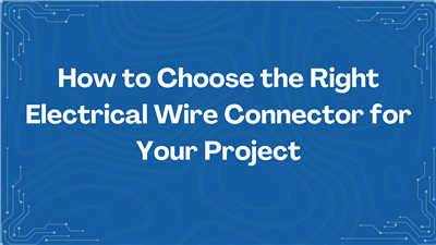 Understanding Different Types of Electrical Connectors